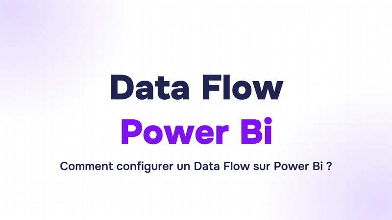 Data Flow Power Bi : L'outil d'ETL de Microsoft